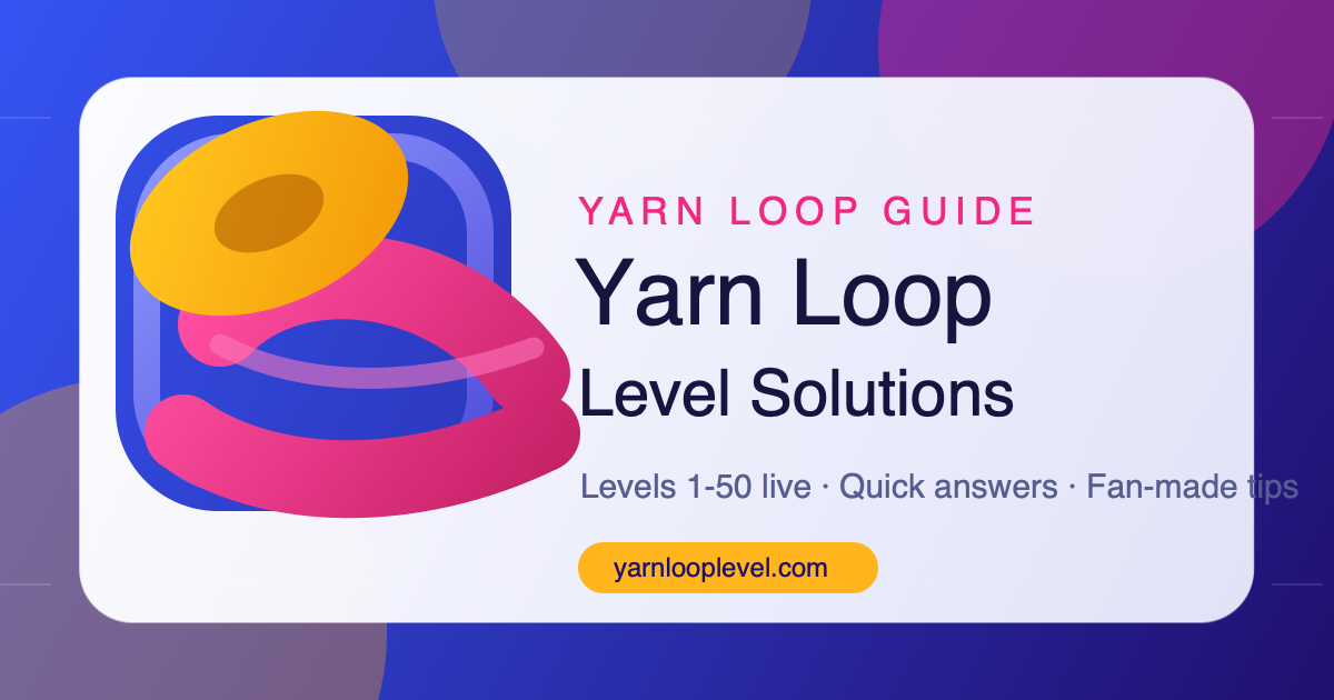 Yarn Loop Answers, Walkthrough & Solutions Guide